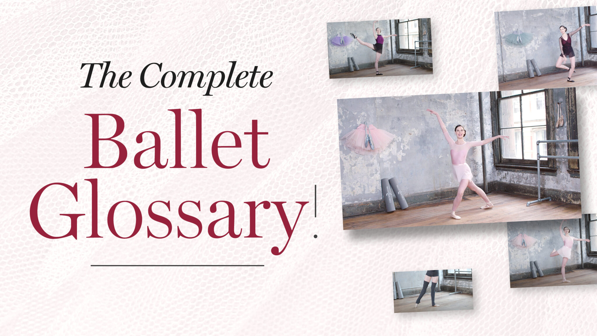 The Complete Ballet Glossary - Ballet Beautiful